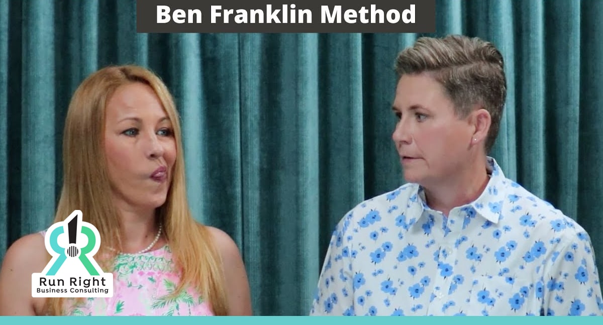 How to Use the Ben Franklin Method to Close Clients | Run Right ...